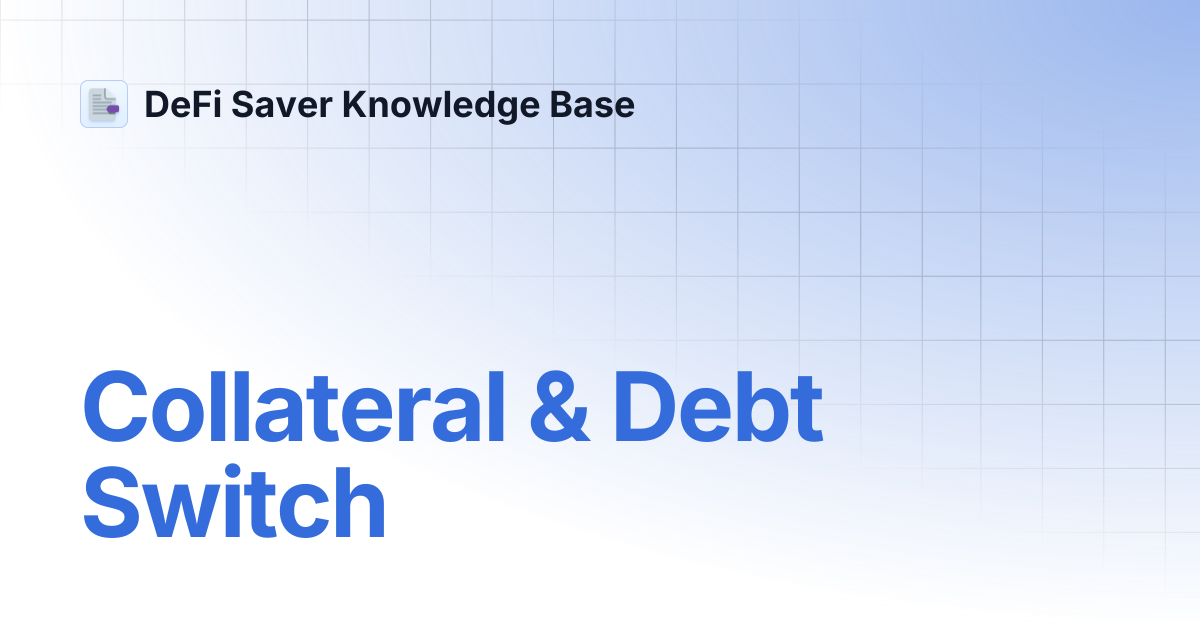 Collateral & Debt Switch | DeFi Saver Knowledge Base