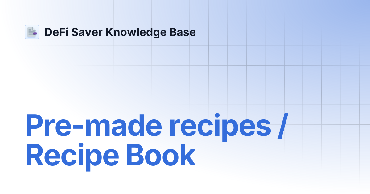 Pre-made recipes / Recipe Book | DeFi Saver Knowledge Base