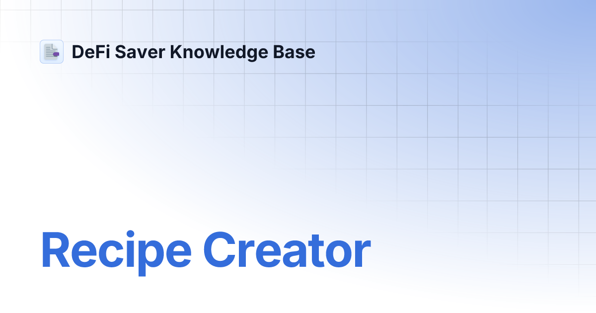 Recipe Creator | DeFi Saver Knowledge Base