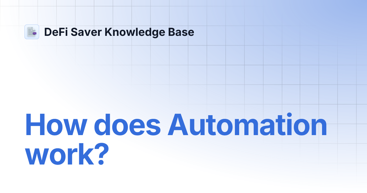 How does Automation work? | DeFi Saver Knowledge Base