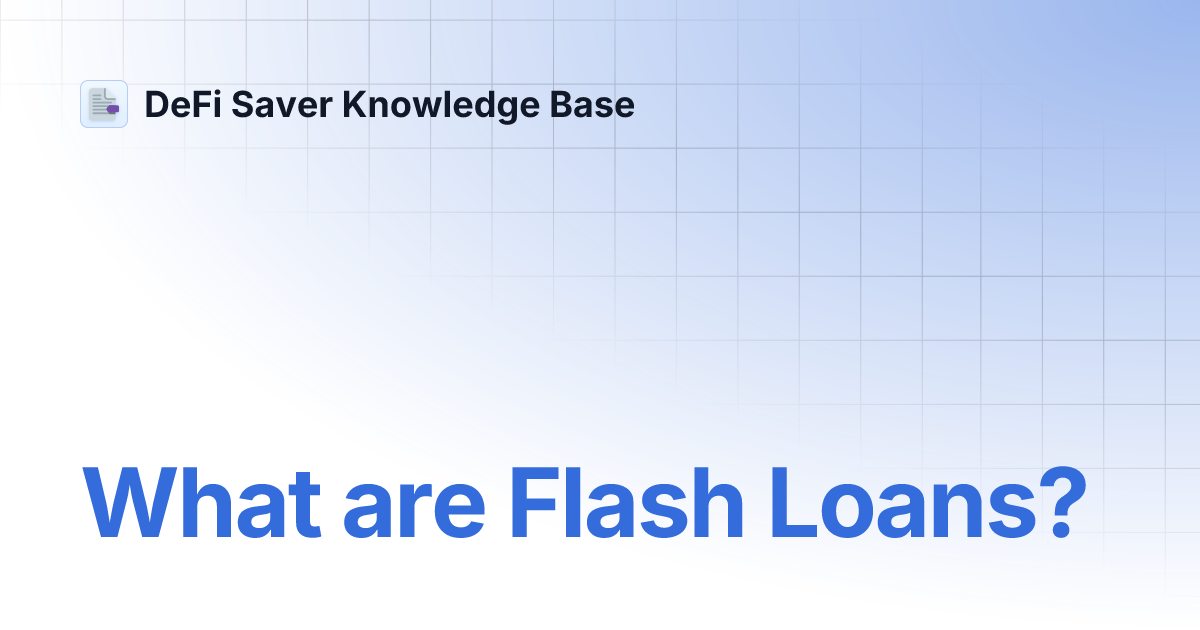 What are Flash Loans? | DeFi Saver Knowledge Base