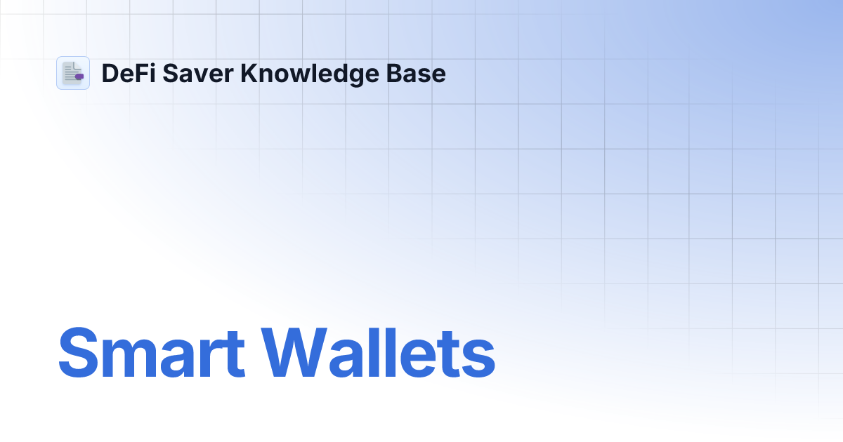 Smart Wallets | DeFi Saver Knowledge Base