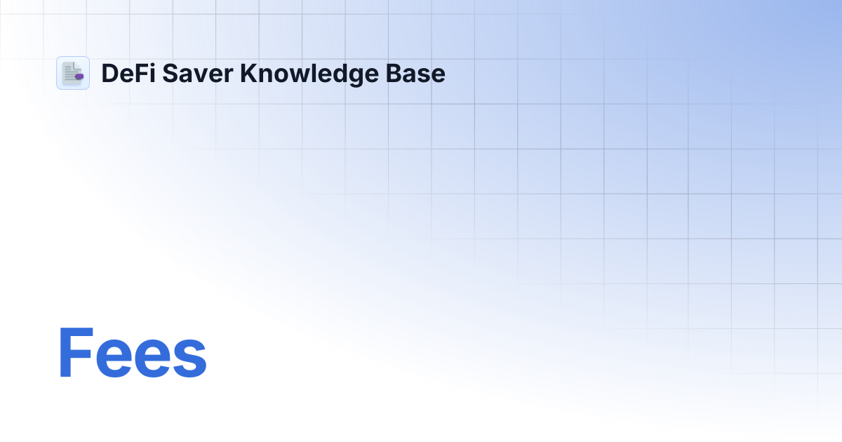 Fees | DeFi Saver Knowledge Base