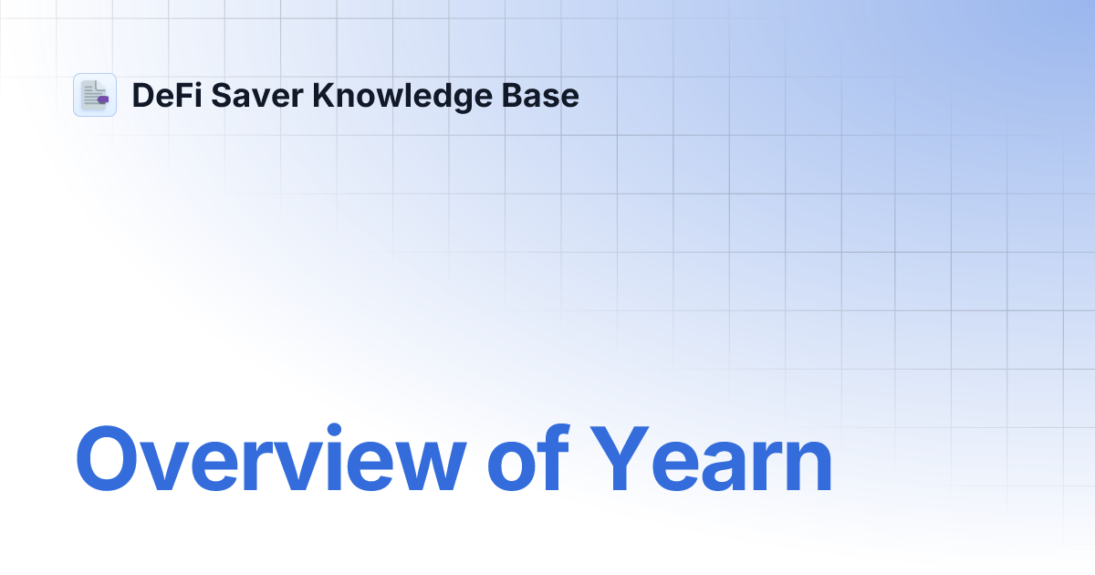 Overview of Yearn | DeFi Saver Knowledge Base