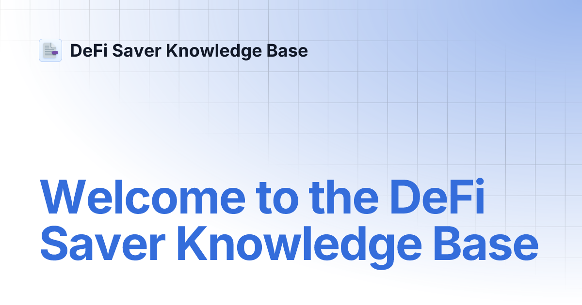 Welcome to the DeFi Saver Knowledge Base | DeFi Saver Knowledge Base