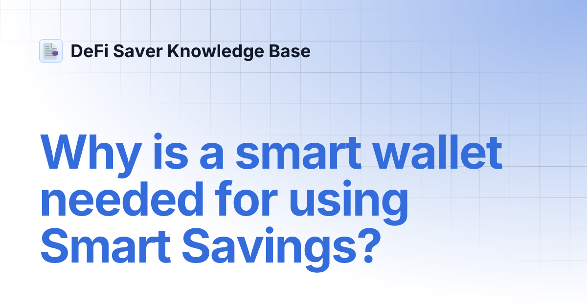 Why is a smart wallet needed for using Smart Savings? | DeFi Saver ...