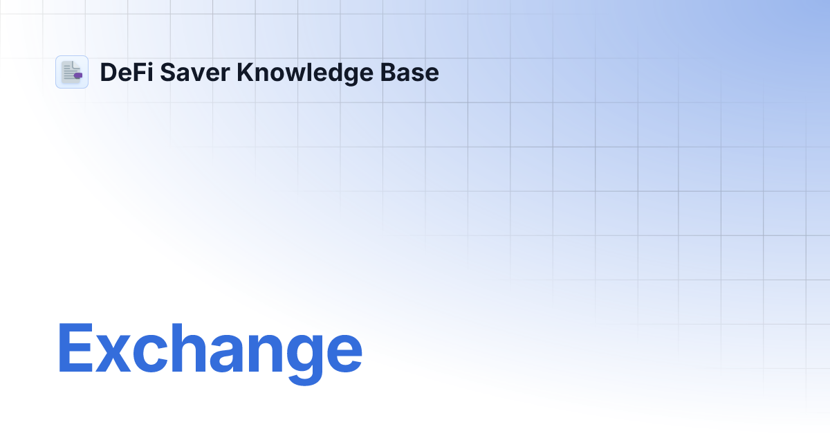 Exchange | DeFi Saver Knowledge Base